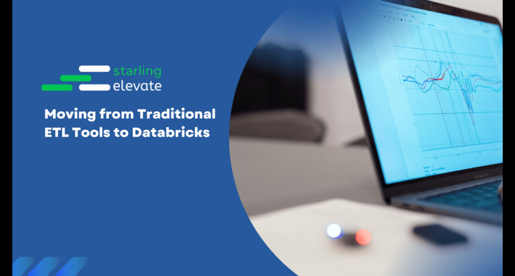 Moving from Traditional ETL Tools to Databricks - Starling Elevate